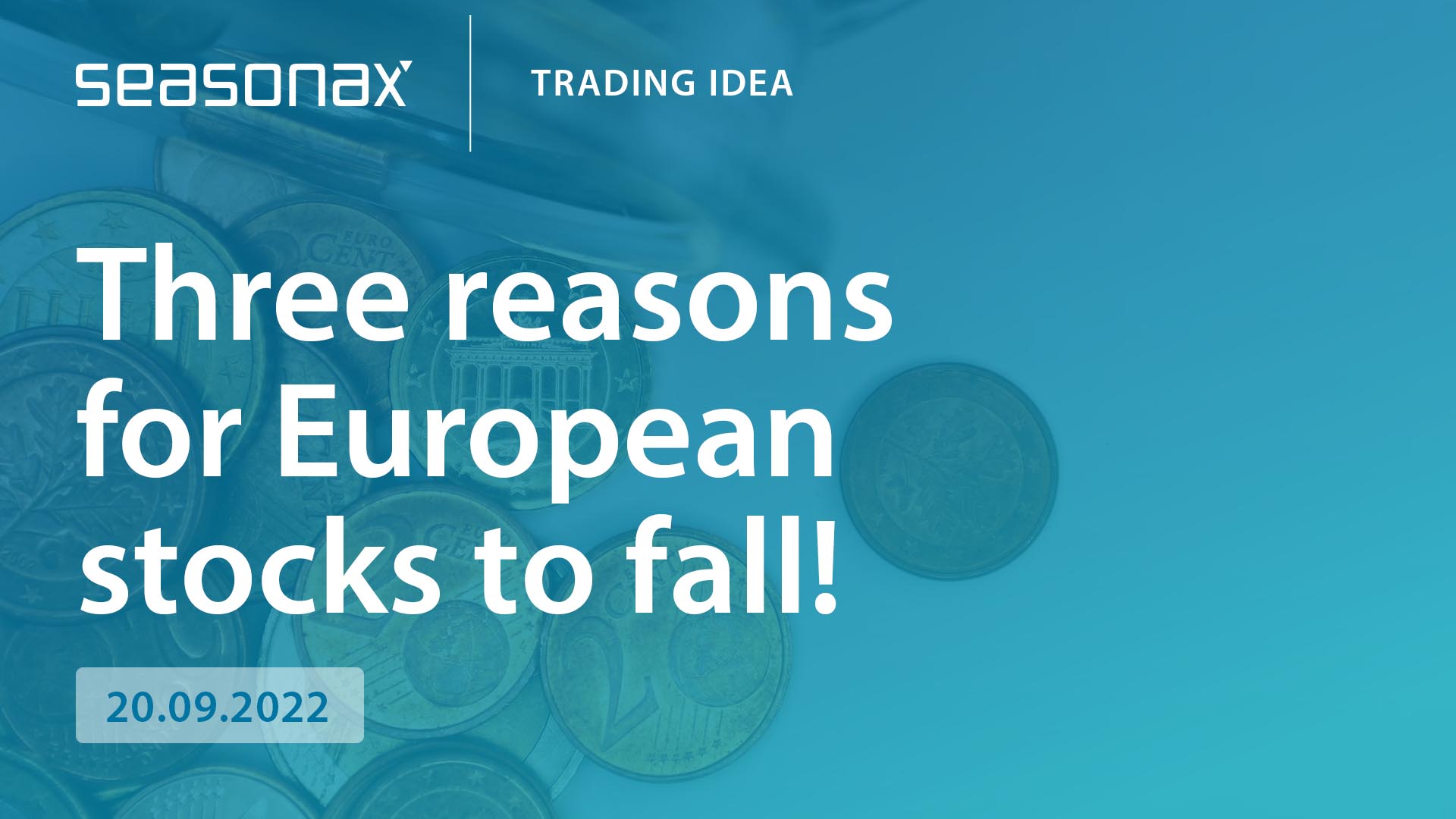 Three reasons for European Stocks to fall - seasonax Three reasons for European Stocks to fall - seasonax