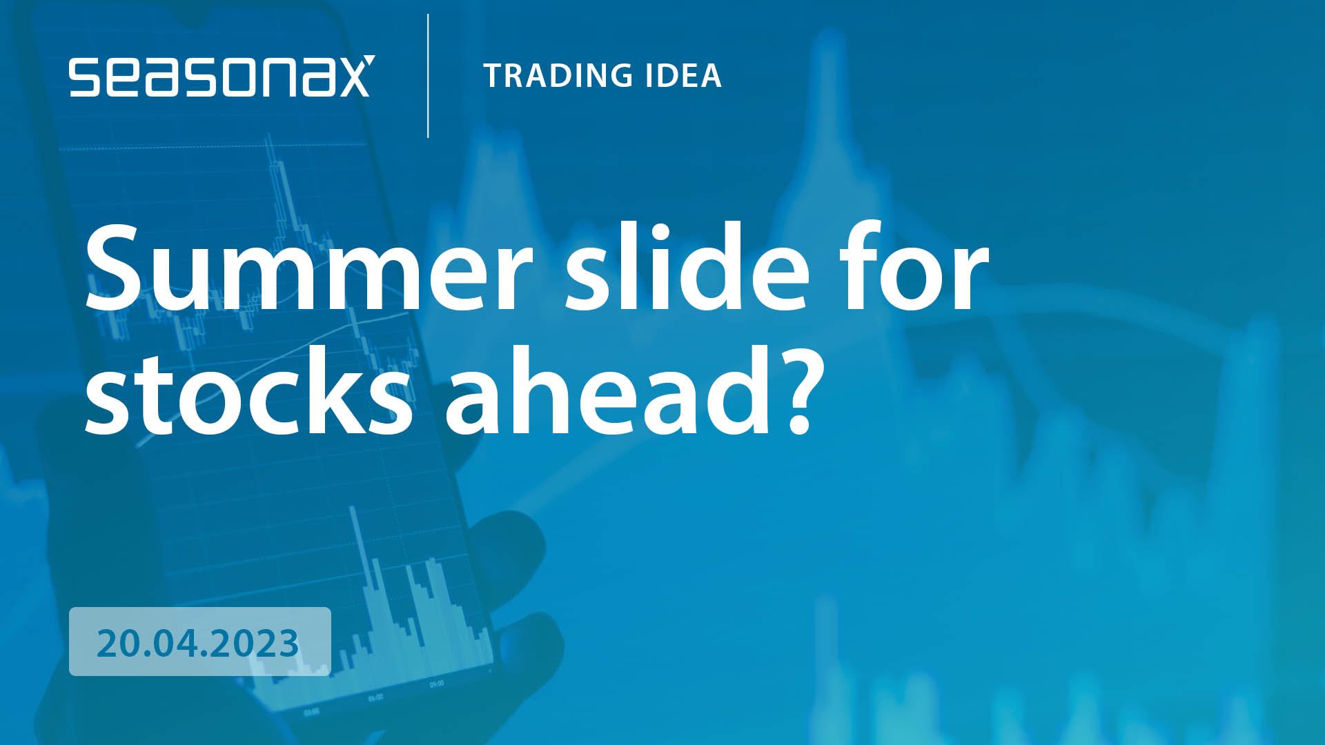 Summer slide for stocks ahead? - seasonax