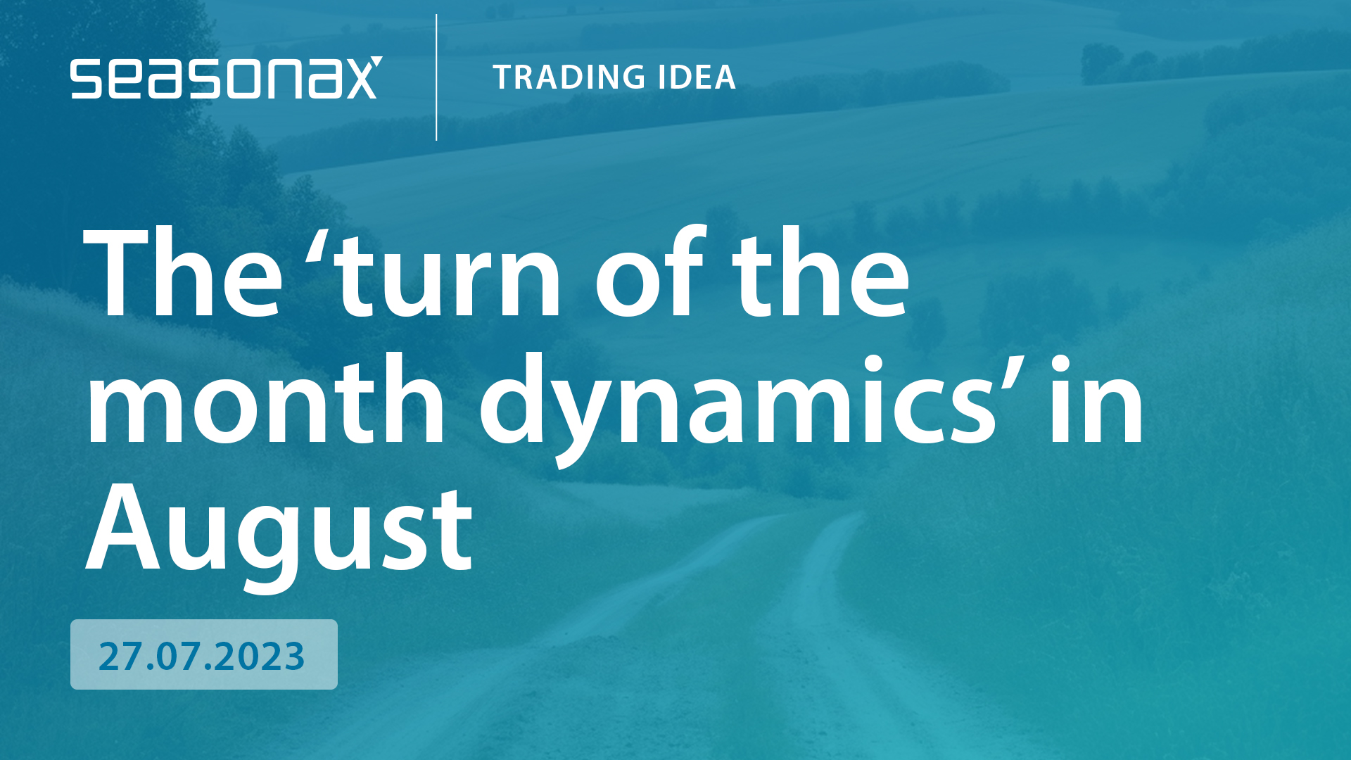 Have you seen the ‘turn of the month dynamics’ for August? - seasonax