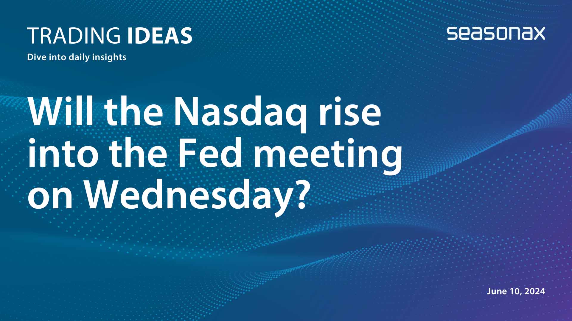 Will the Nasdaq rise into the Fed meeting on Wednesday? - seasonax