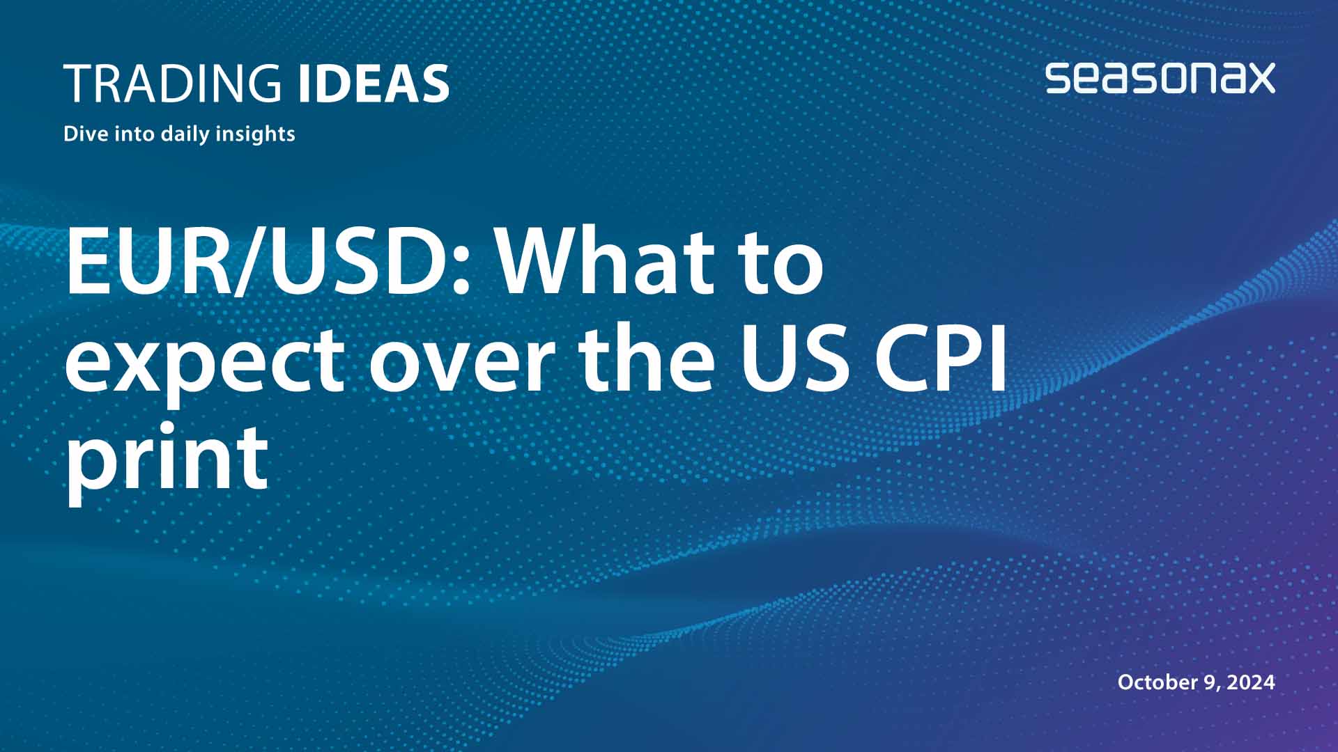 EUR/USD: What to expect over the US CPI print - seasonax