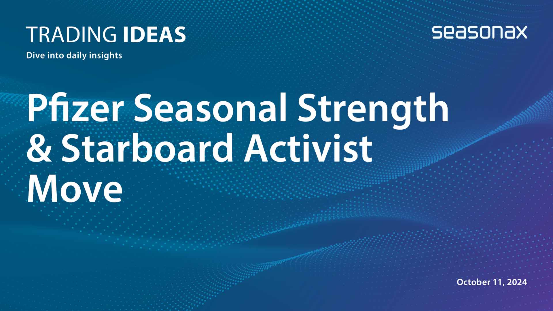Pfizer’s Seasonal Strength & Starboard's Activist Move - seasonax