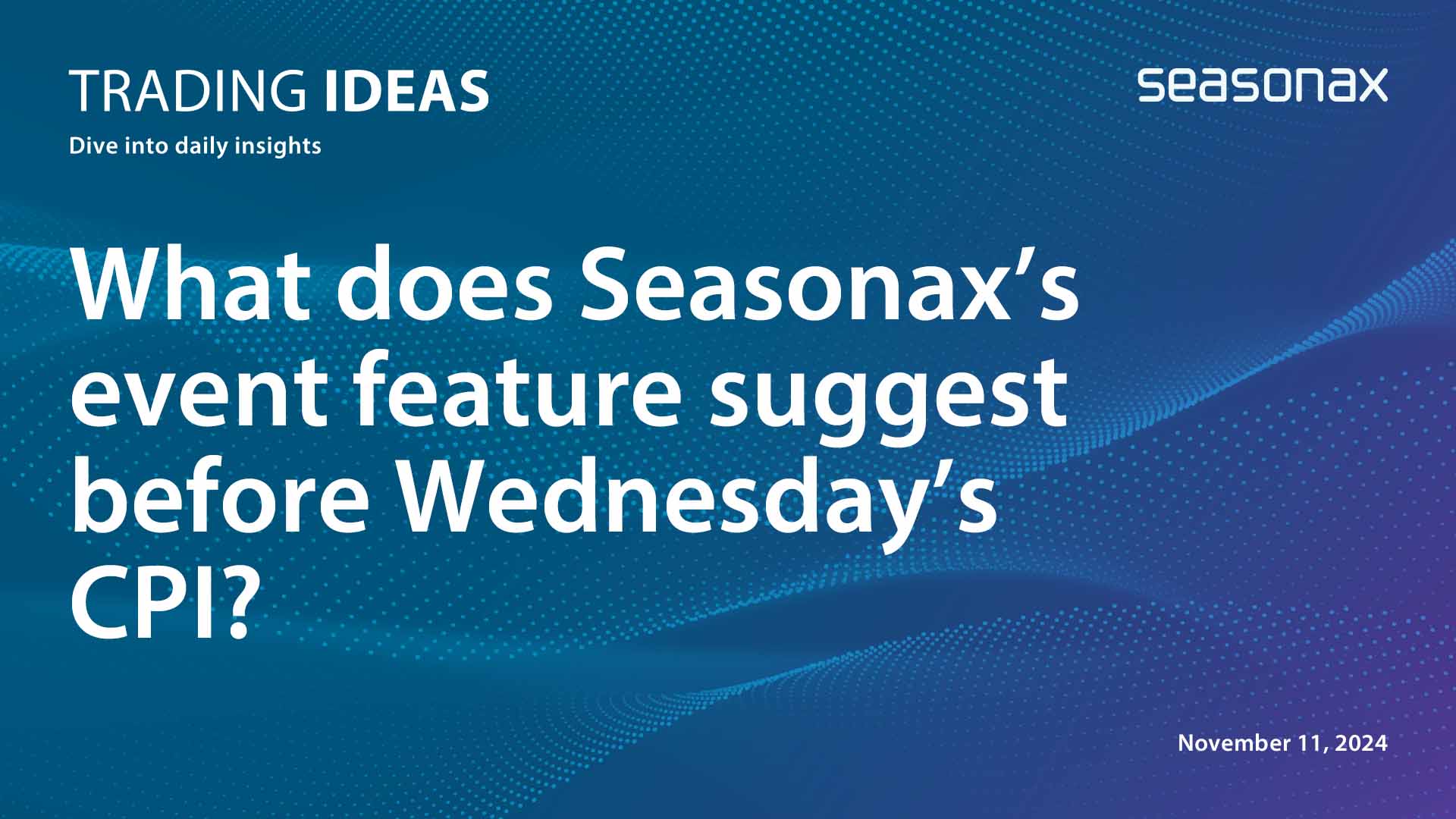 What hints does Seasonax’s event feature have before Wednesday’s CPI ...
