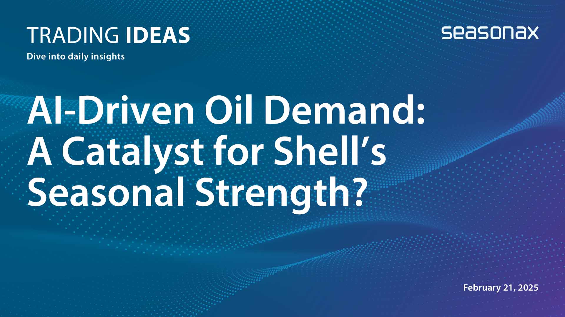 Shell’s Seasonal Strength: Will AI-Driven Oil Demand Fuel the Rally ...